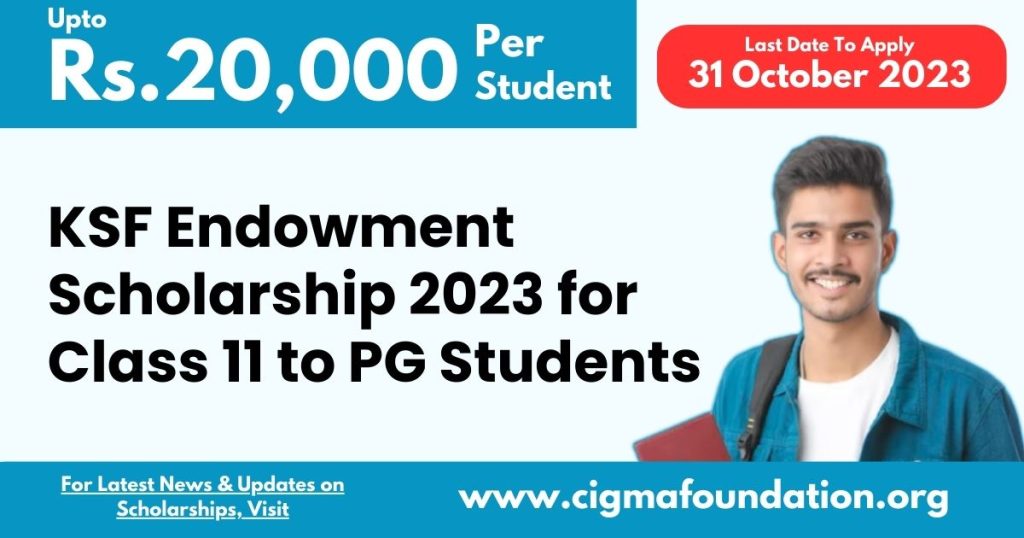 KSF Endowment Scholarship 2023 for Class 11 to PG Students : Registered Now - CIGMA Foundation