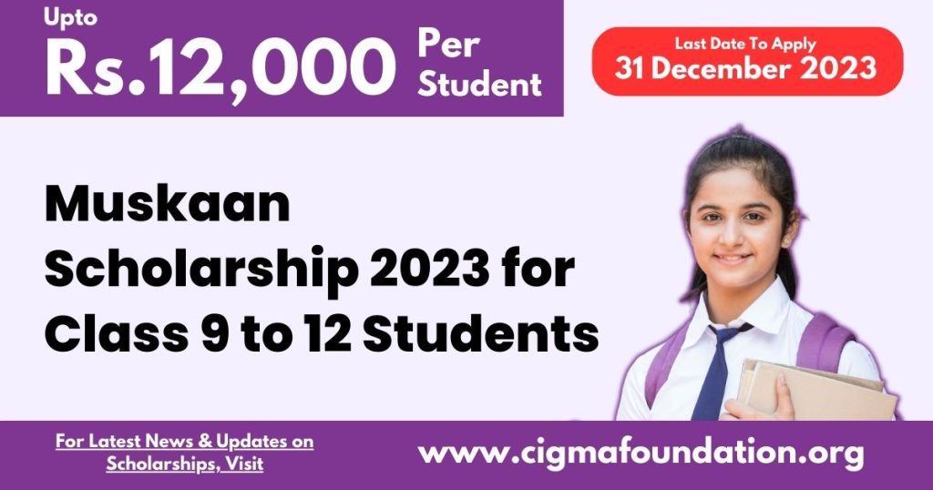 Muskaan Scholarship 2023 for Class 9 to 12 Students : Apply Online ...