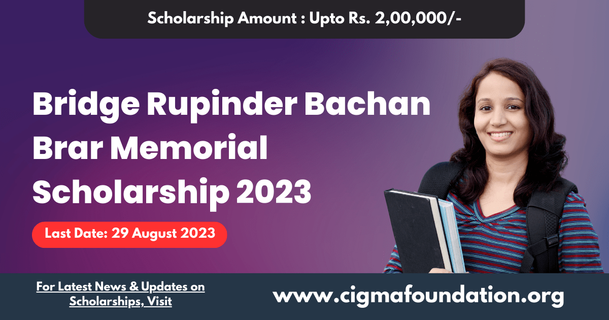 Bridge Rupinder Bachan Brar Memorial Scholarship 2023 - CIGMA Foundation